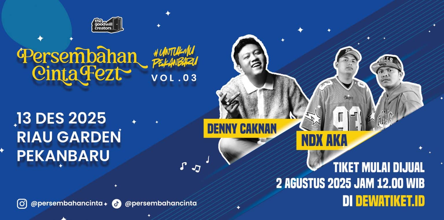 Persembahan Cinta Fezt Vol 3 Pekanbaru, Siap-siap Ambyaran! - Dewatiket